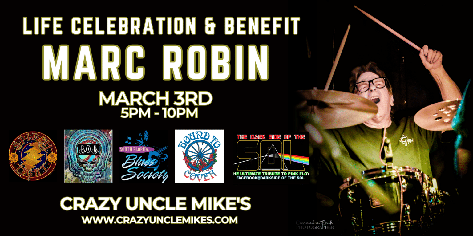 Life Celebration & Benefit for Marc Robin - Crazy Uncle Mikes