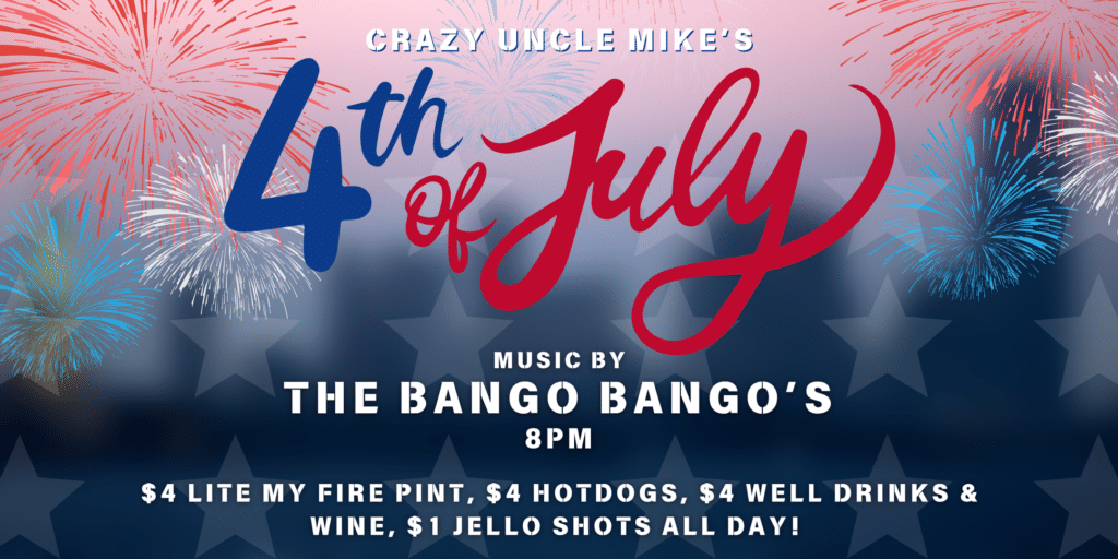 4th Of July with The Bango Bango's - Crazy Uncle Mikes
