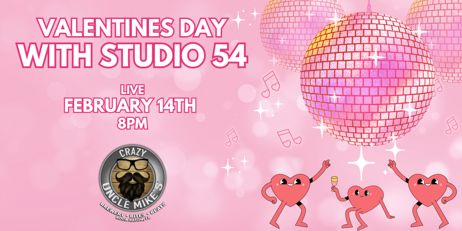 Valentines Day With Studio 54 - Crazy Uncle Mikes